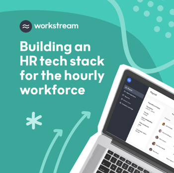 Building an HR tech stack for the hourly workforce | Workstream